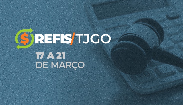 Tribunal de Justiça de Goiás - TJGO lança REFIS para regularização de ...
